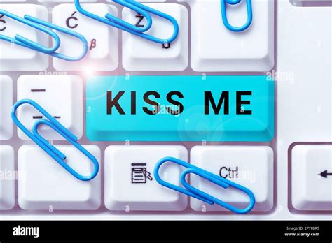 Inspiration Showing Sign Kiss Me Business Idea Informally Request To