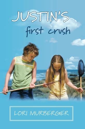 Justins First Crush Murberger Lori 9781453819609 Books