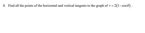 Solved Find All The Points Of The Horizontal And Vertical Chegg