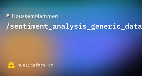 Houssemmammerisentimentanalysisgenericdataset · Hugging Face