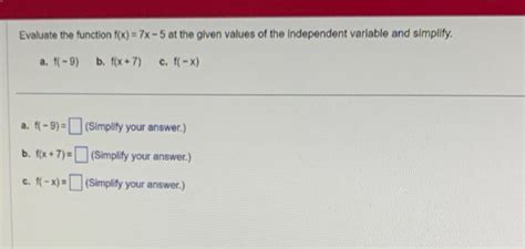 solved evaluate the function f x 7x−5 at the given values