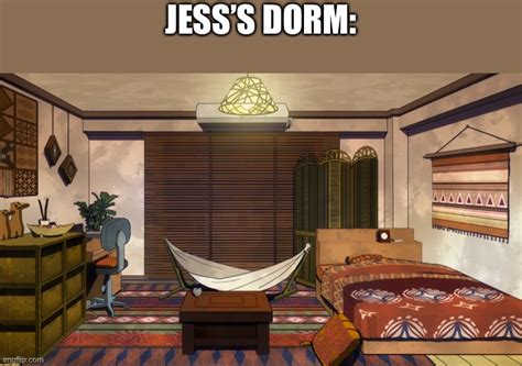 Jesss Dorm Shes My Bnhamha Oc Imgflip
