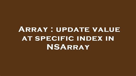 Array Update Value At Specific Index In Nsarray Youtube