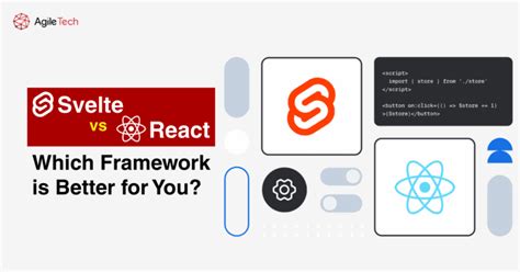 Svelte Vs React Which Framework Is Better For You Agiletech Vietnam