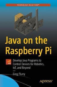 Java On The Raspberry Pi Buy Java On The Raspberry Pi By Flurry Greg At Low Price In India