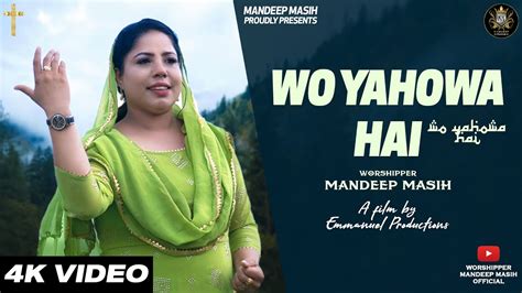 Wo Yahowa Hai Official Video Mandeep Masih Nikhil Nb New Masih