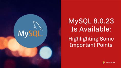 MySQL 8 0 23 Is Available Highlighting Some Important Points