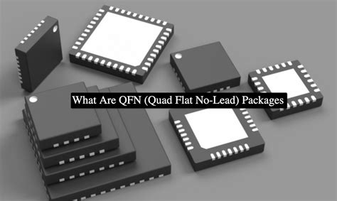 Qfn Packages Quad Flat No Lead Packages Aes