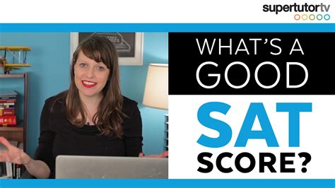 What S A Good SAT Score SupertutorTV