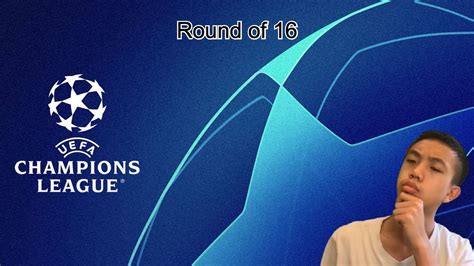 Preedicting The Uefa Champions League Round Of 16 Youtube