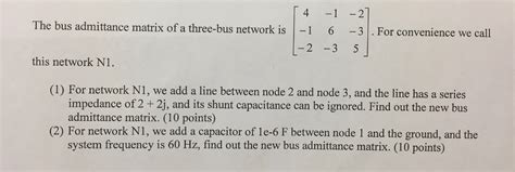 solved the bus admittance matrix of a three bus network is