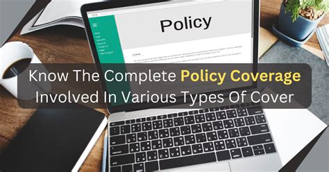 Know The Complete Policy Coverage Involved In Various Types Of Cover