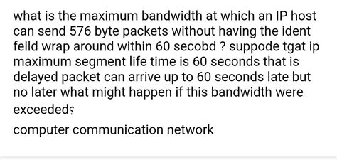 Solved What Is The Maximum Bandwidth At Which An Ip Host Can