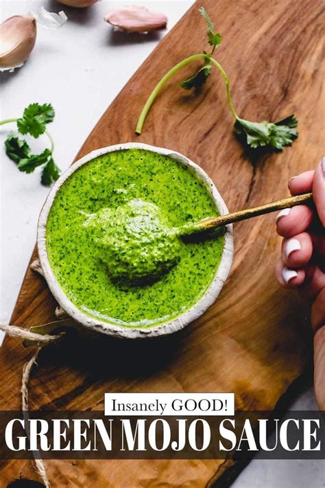 Green Mojo Sauce Is Loaded With Fresh Herbs Garlic And Spicy Peppers