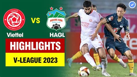 Highlights Viettel vs HAGL Đôi công hấp dẫn Minh Vương vẽ siêu phẩm