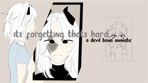 Its Forgetting Thats Hard A Devilbona Animatic Youtube