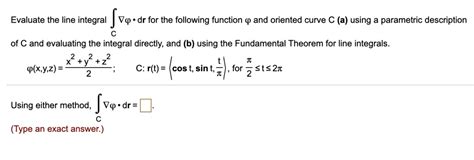 solved evaluate the line integral âˆ vâ‹…dr for the following