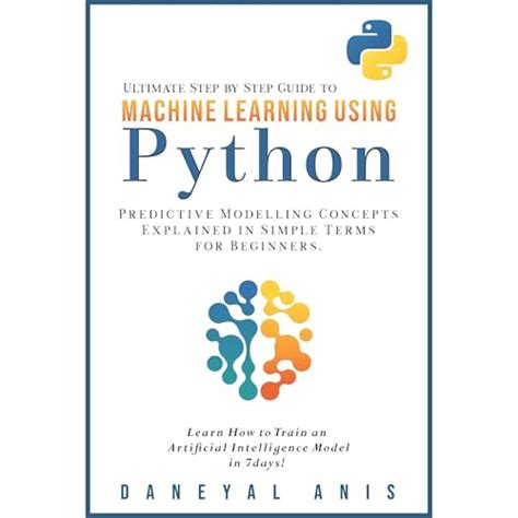 Ultimate Step By Step Guide To Machine Learning Using Python Audiobook By Daneyal Anis