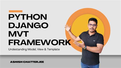 Understanding Mvt Architecture In Django Ashish Chatterjee