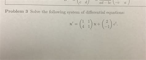 Solved Problem Solve The Following System Of Differential Chegg