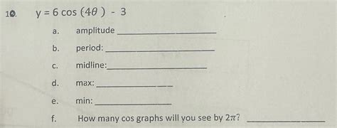 Solved 10 Y6cos 4θ 3 A Amplitude B Period C Midline D