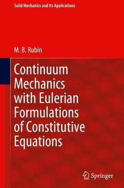Continuum Mechanics With Eulerian Formulations Of Constitutive