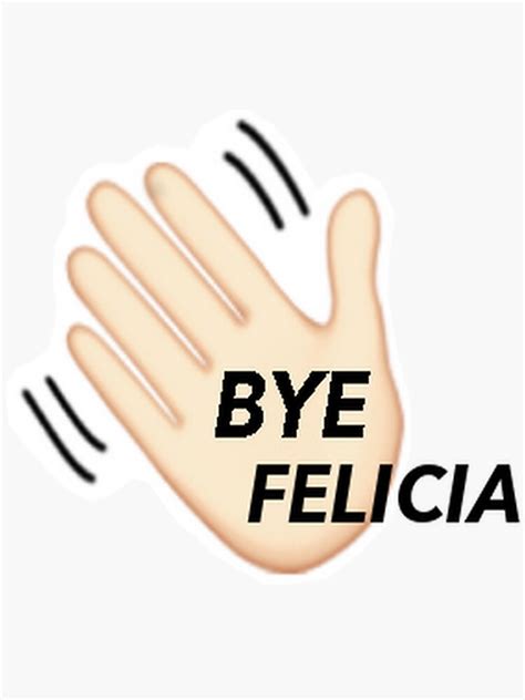 Bye Felicia Sticker By Elainerivergate Redbubble