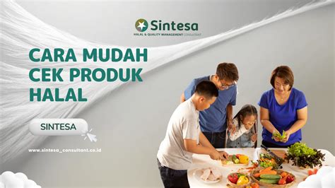Cara Mudah Cek Produk Halal Panduan Praktis Untuk Konsumen