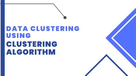 data clustering using clustering algorithm youtube