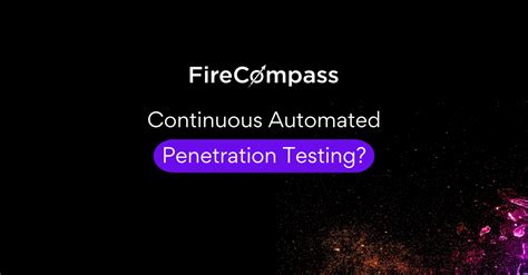 What Is Continuous Automated Penetration Testing