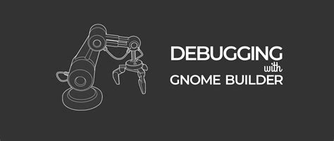 Debugging With Gnome Builder Fedora Magazine