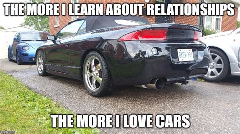 Image Tagged In Just Car Guy Thingsrelationshipscarswomanlove Imgflip