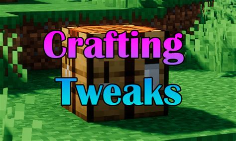 Мод Crafting Tweaks Удобное создание предметов Моды для Майнкрафт