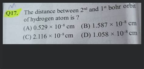 The Distance Between 2nd And 1st Bohr Orbit Of Hydrogen Atom Is Filo