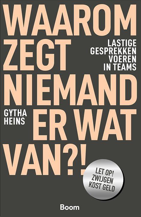 Waarom Zegt Niemand Er Wat Van Door Gytha Heins Managementboeknl