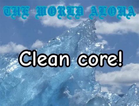 Cleancore The World Aloha