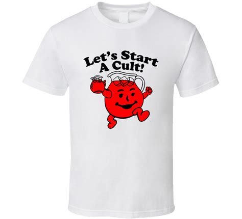 Lets Start A Cult Kool Aid Man T Shirt