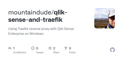 Github Mountaindude Qlik Sense And Traefik Using Traefik Reverse