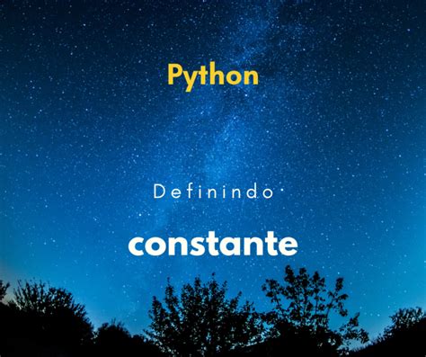 Como Definir Constante Em Python Hora De Codar