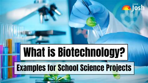 What Is Biotechnology Examples For School Science Projects