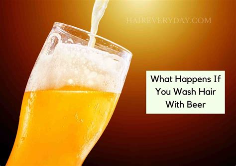 I Used Beer To Wash Hair And Heres What I Found 3 Benefits Beer