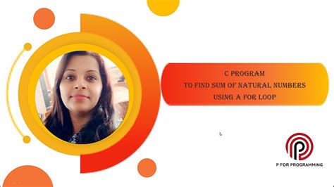 C Program To Find Sum Of Natural Numbers Using A For Loop Youtube