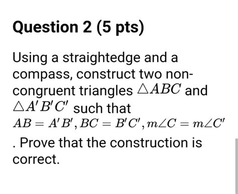 Solved Question 2 5 Pts Using A Straightedge And A
