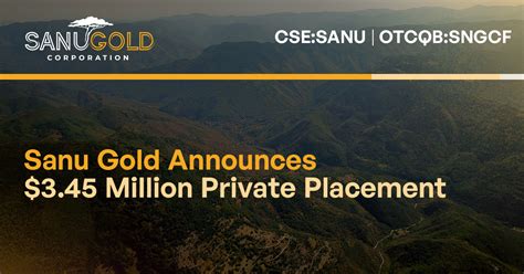 Sanu Gold Announces 345 Million Private Placement