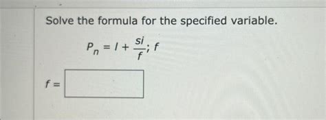 Solved Solve The Formula For The Specified Variable Chegg