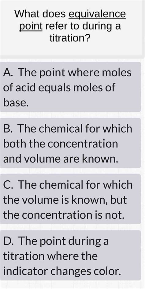 Solved What Does Equivalence Point Refer To During A Titration A The Point Where Moles Of
