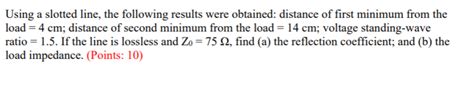 Solved Using A Slotted Line The Following Results Were Chegg