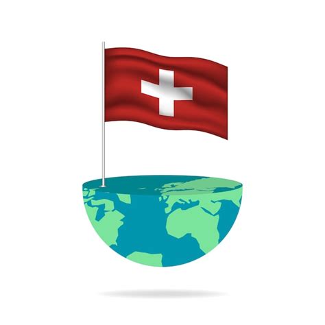 Premium Vector Switzerland Flag Pole On Globe Flag Waving Around The