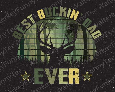 Best Buckin Dad Ever Png Sublimation Best Dad Ever Png Camouflage Dad