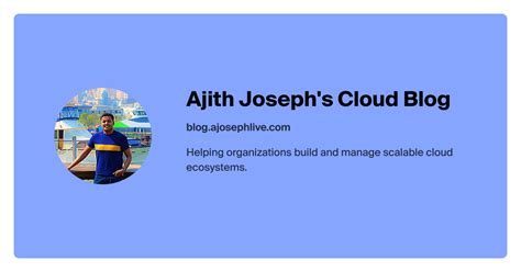 Ajith Josephs Cloud Blog